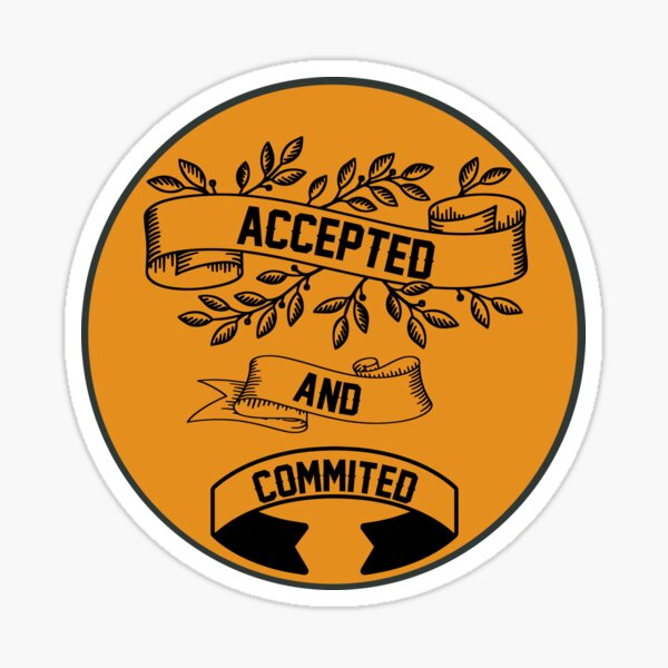 "Acceptance And Commitment " Sticker for Sale by dionysusgk555 | Redbubble