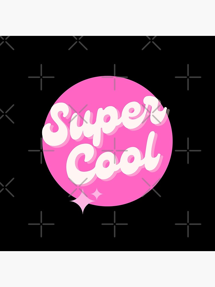 "You are super cool / I am super cool." Poster by Quantium-Room | Redbubble