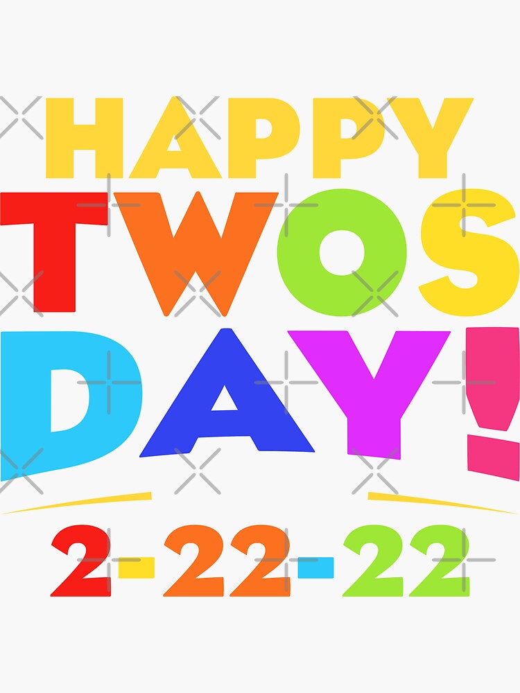 "Happy Twosday 2/22/22, Happy Twosday Tuesday February 22nd 2022 ...