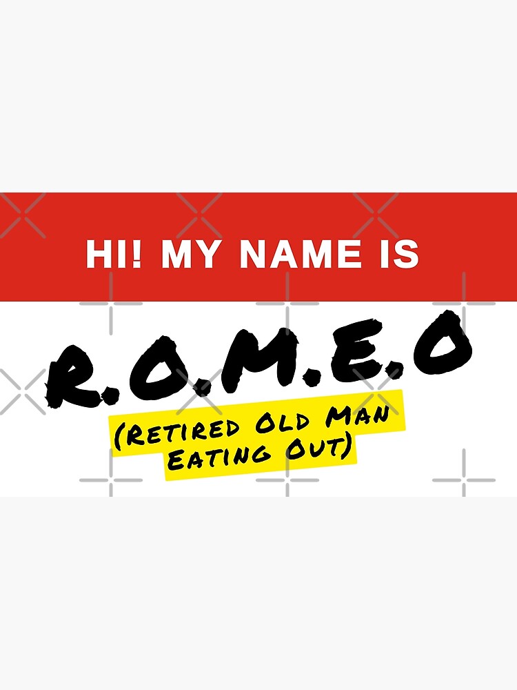 "Retired Old Man Eating at McDonalds Funny Nametag ROMEO Retirement Gag ...
