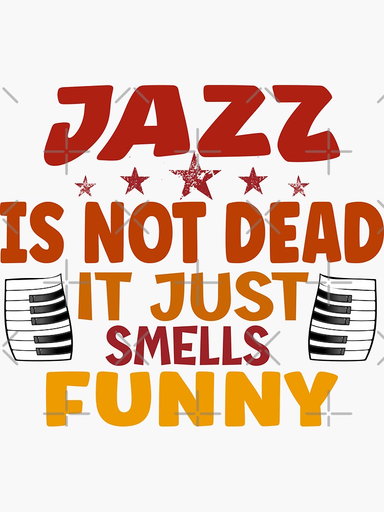 "Funny Jazz Music Quotes" Sticker by StarWheels | Redbubble