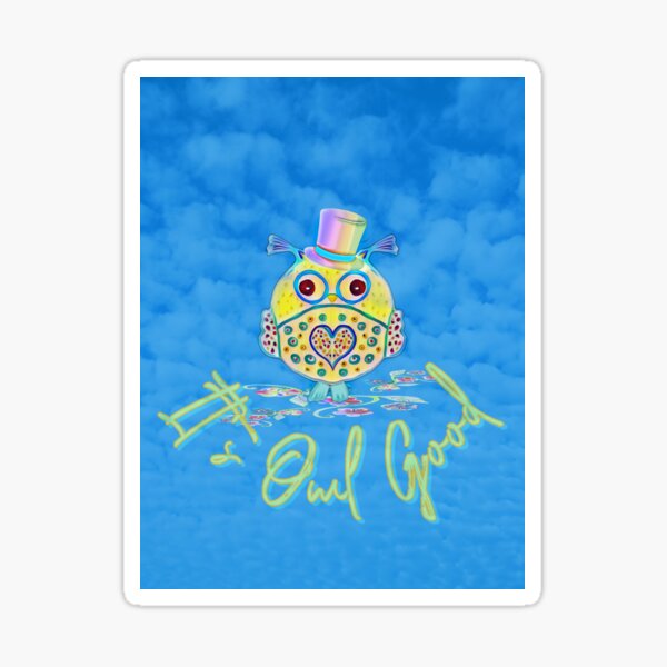 "IT'S OWL GOOD - happy optimistic owl design" Sticker by kikidu21 ...