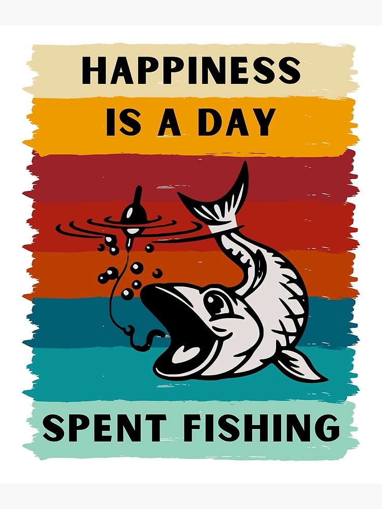 "Happiness Is A Day Spent Fishing | Funny Fishing Motto Good Morning ...
