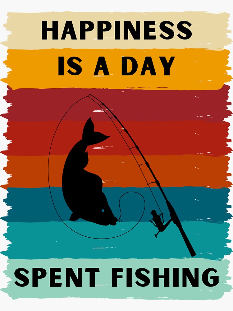 "Happiness Is A Day Spent Fishing | Funny Fishing Motto Good Morning ...