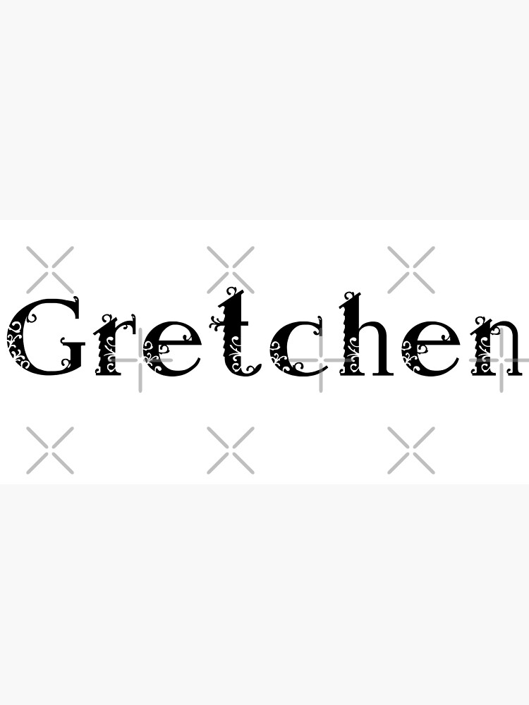 "Gretchen" Poster by carriepotter | Redbubble