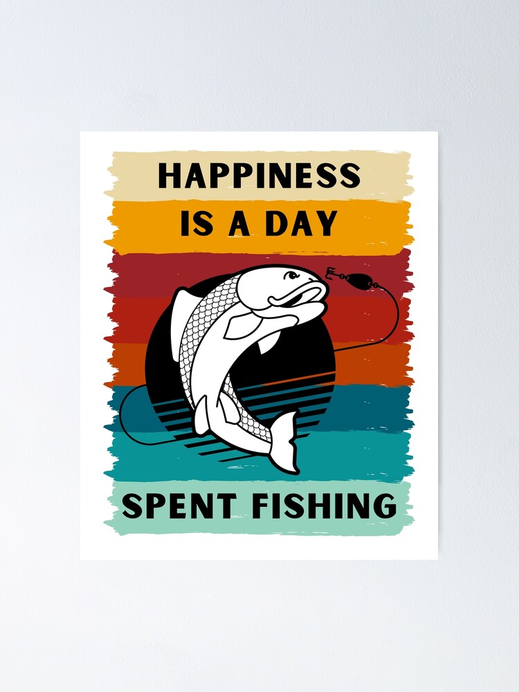 "Happiness Is A Day Spent Fishing | Funny Fishing Motto Good Morning ...