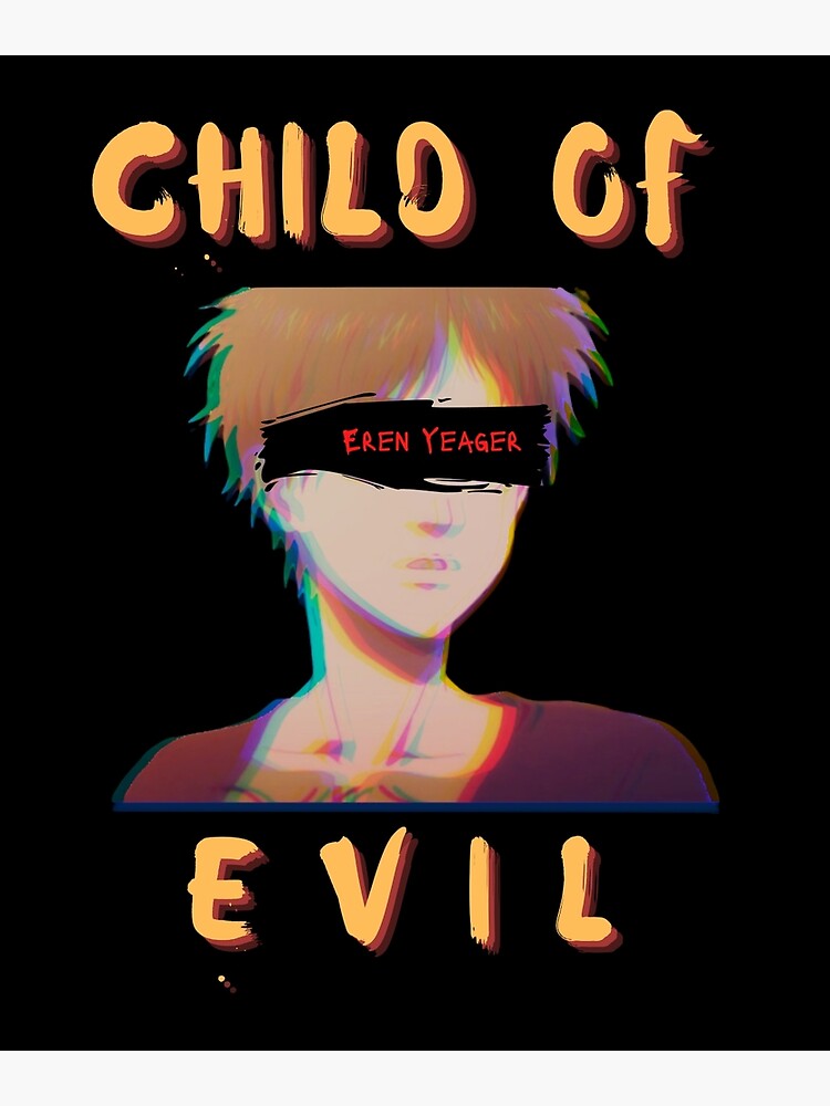 "Child of Evil, Eren Yeager, Anime Design" Poster by YOROKONDE | Redbubble