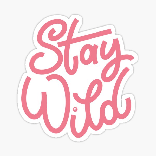 "Stay wild" Sticker for Sale by fouzy | Redbubble