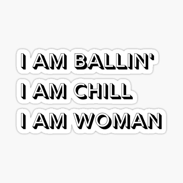 "[SALE] I am Woman- ballin- chill- Inspirational & Motivational simple ...