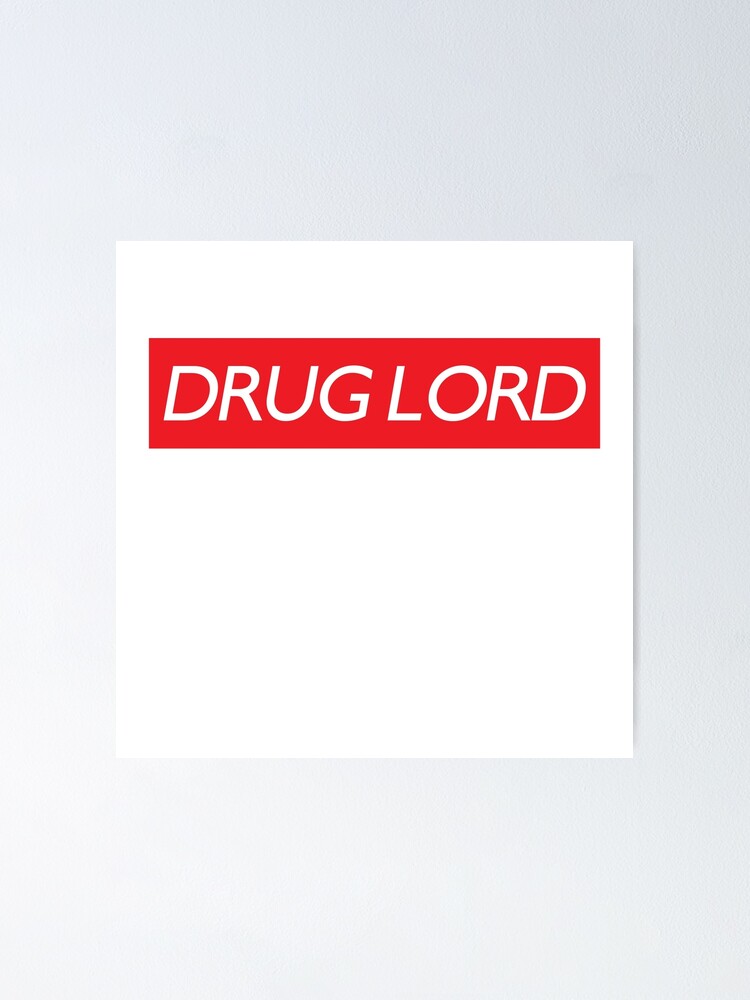 "Drug lord" Poster by TheLaw61 | Redbubble
