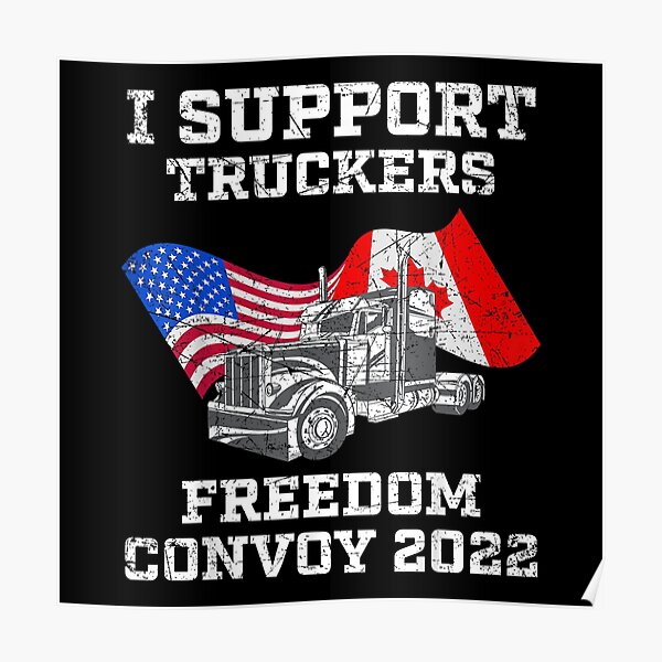 "I Support Truckers Freedom Convoy 2022 USA and Canada" Poster for Sale ...