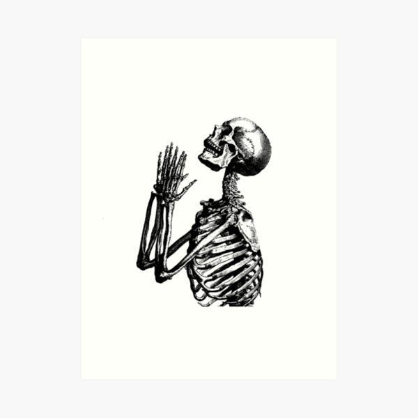 "Skeleton Praying Waiting for Prayers to be Answered" Art Print by ...