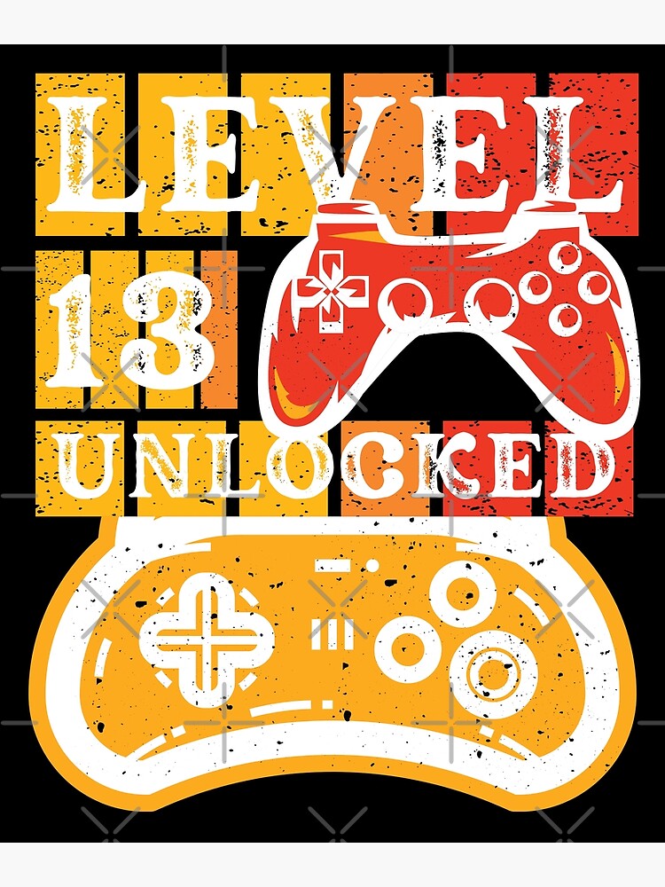 "13th Birthday Shirt. Level 13 Unlocked, Official Teenager" Poster for ...