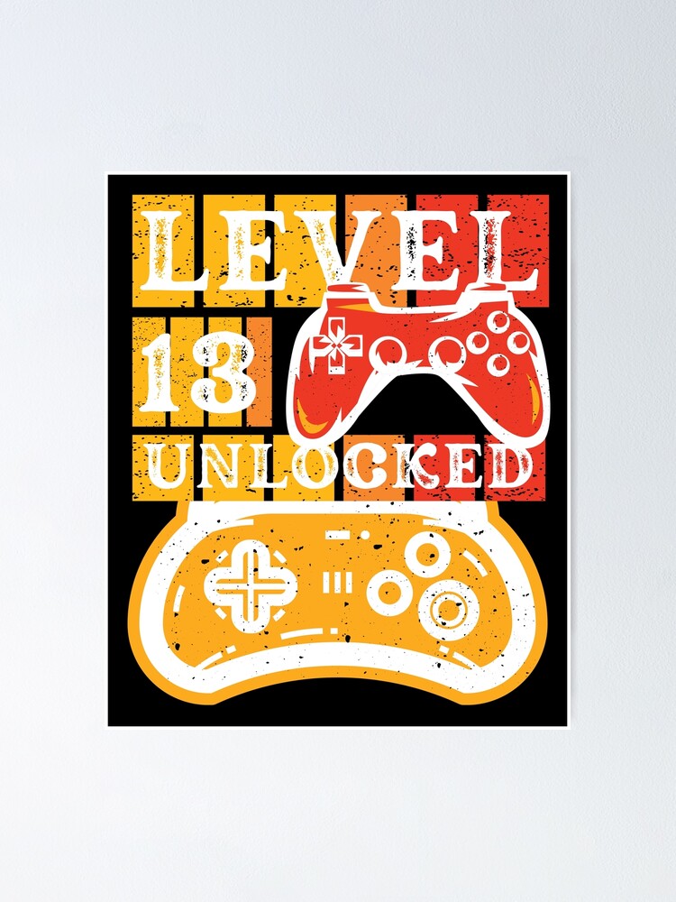 "13th Birthday Shirt. Level 13 Unlocked, Official Teenager" Poster for ...