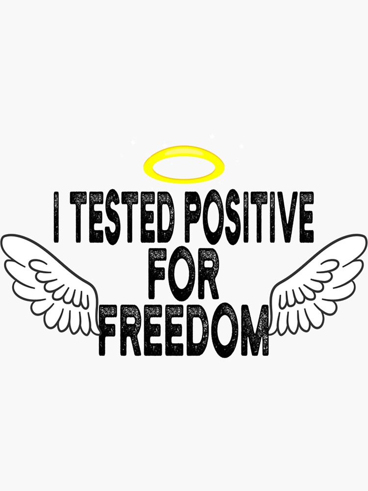 "CoI Tested Positive For Freedom funny " Sticker by SeeandTeess | Redbubble