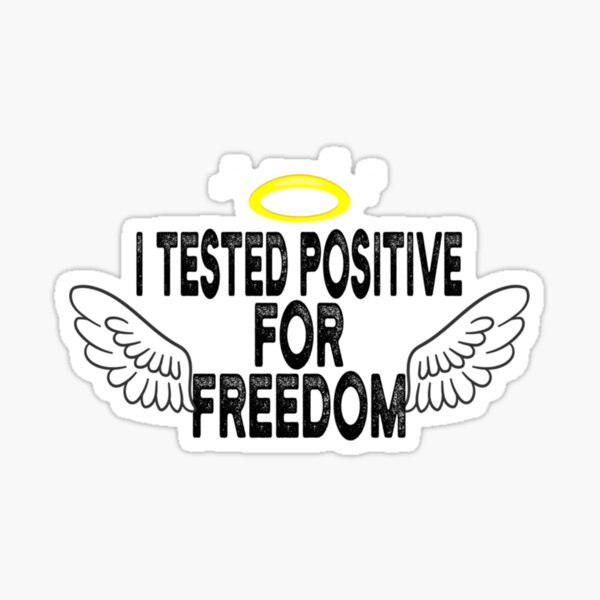 "CoI Tested Positive For Freedom funny " Sticker by SeeandTeess | Redbubble