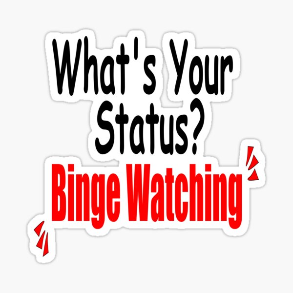 "Binge Watching funny design" Sticker for Sale by shaikhsanan007 ...