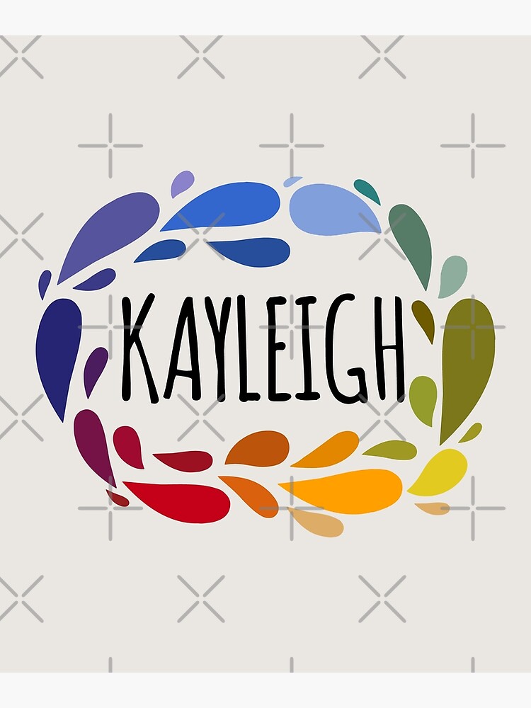 "Kayleigh Name Cute Colorful Gift Named Kayleigh" Poster by kindxinn ...