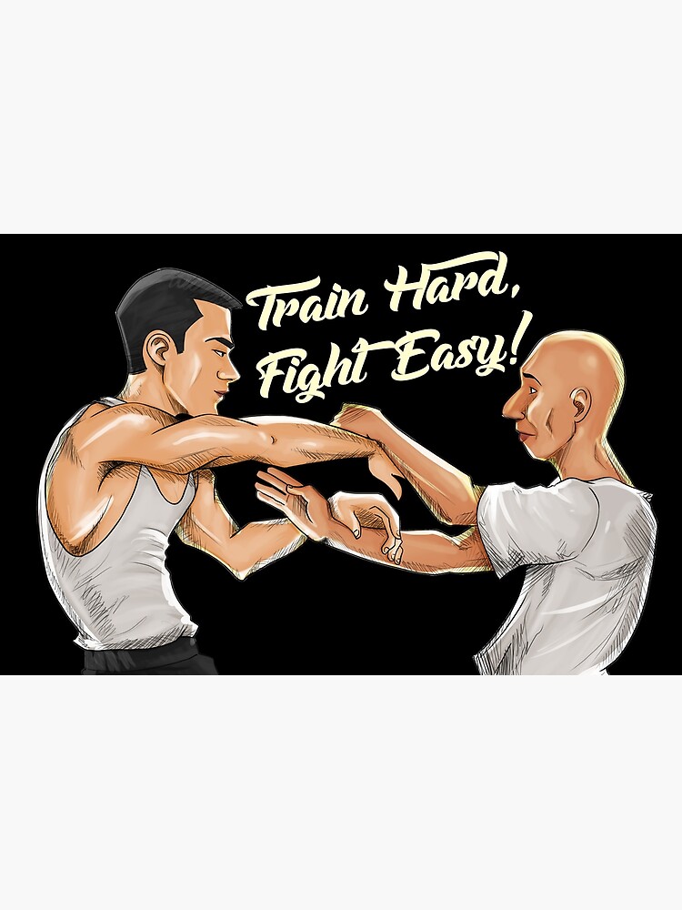 "Train Hard, Fight Easy!" Poster for Sale by WingChunNews | Redbubble