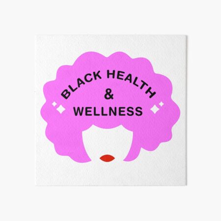 "Black health and wellness" Art Board Print by Joshinicks | Redbubble