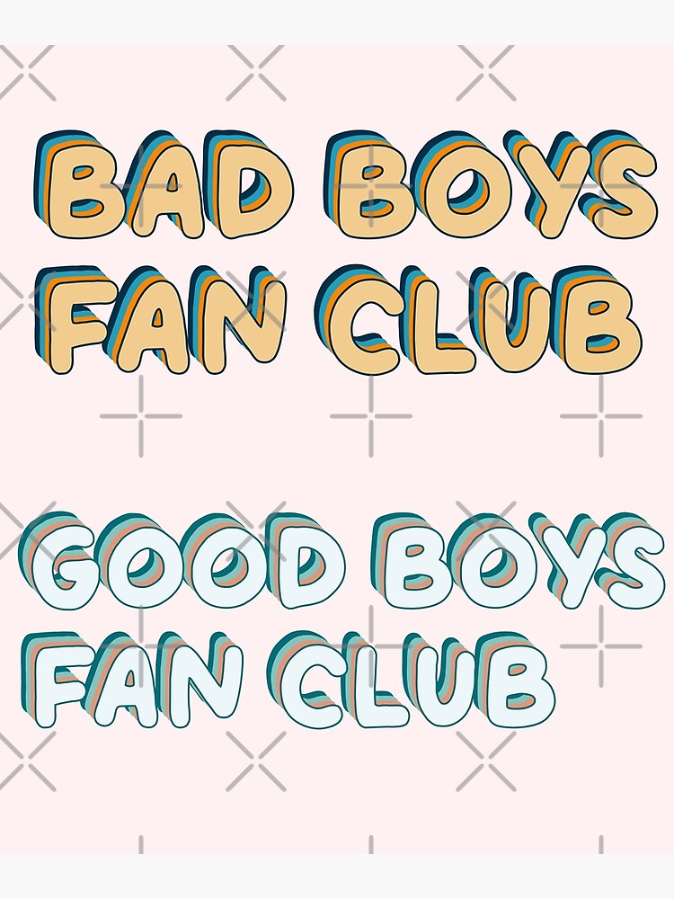 " BAD BOYS | GOOD BOYS FAN CLUB [sticker pack]" Poster for Sale by ...