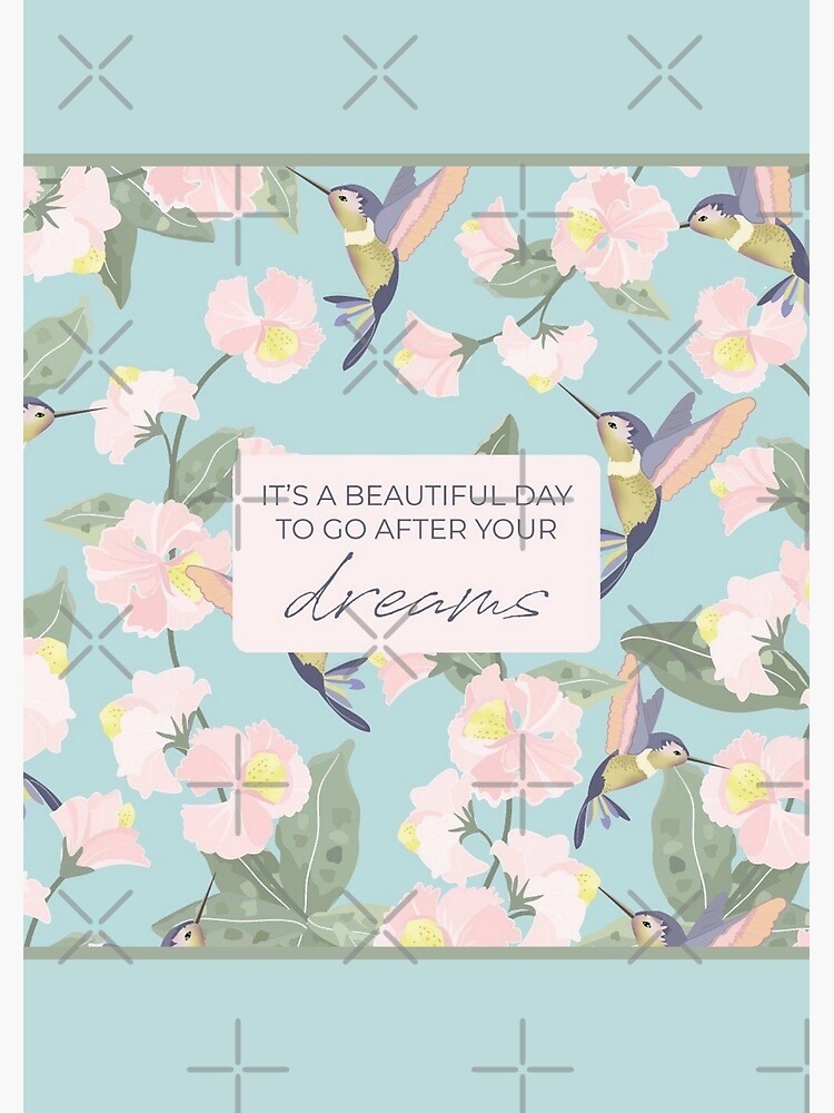 "It's a beautiful day to go after your DRREAMS" Poster by ...