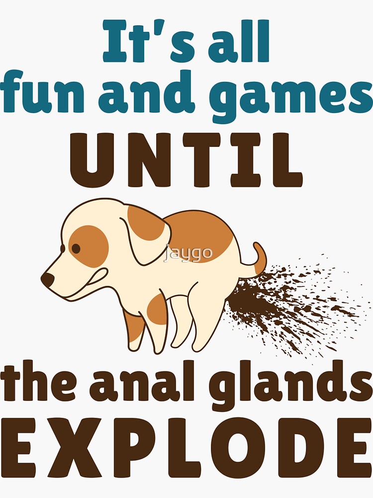 "It's All Fun and Games Until the Anal Glands Explode Funny Vet Tech ...