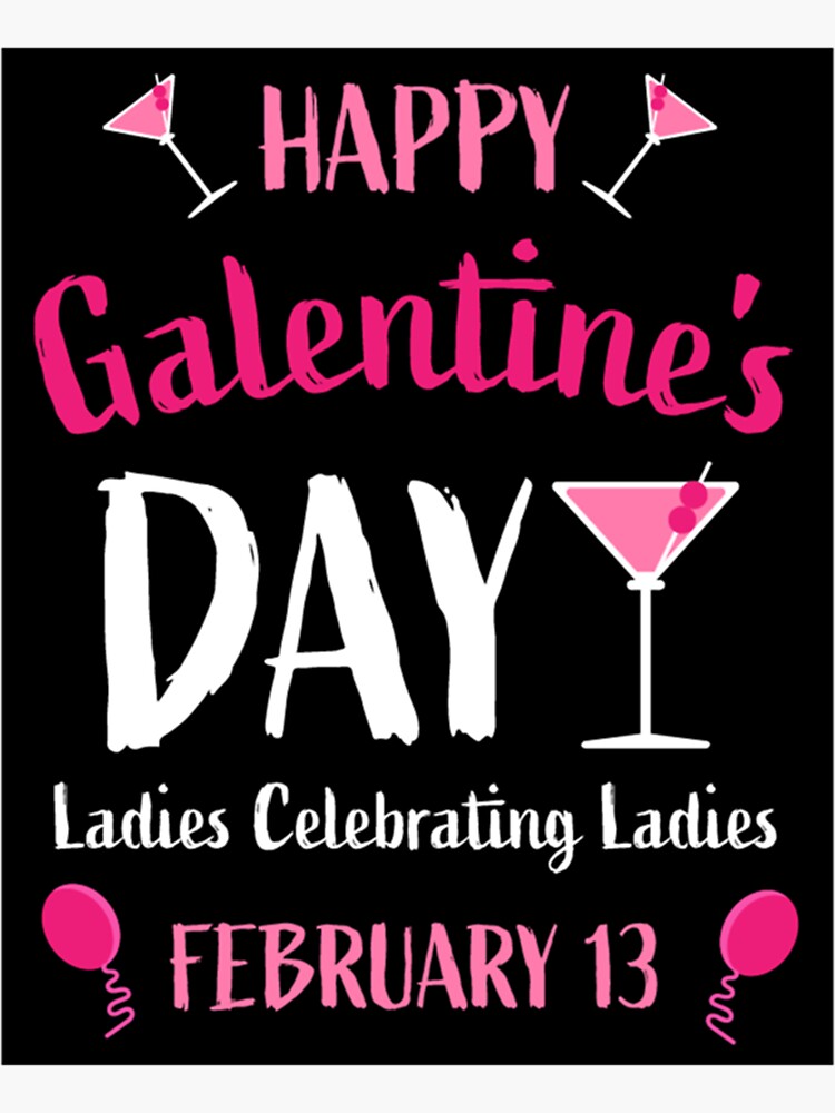 "Happy Galentine_s Day 2023 - Ladies Celebrating Ladies - February 13 ...