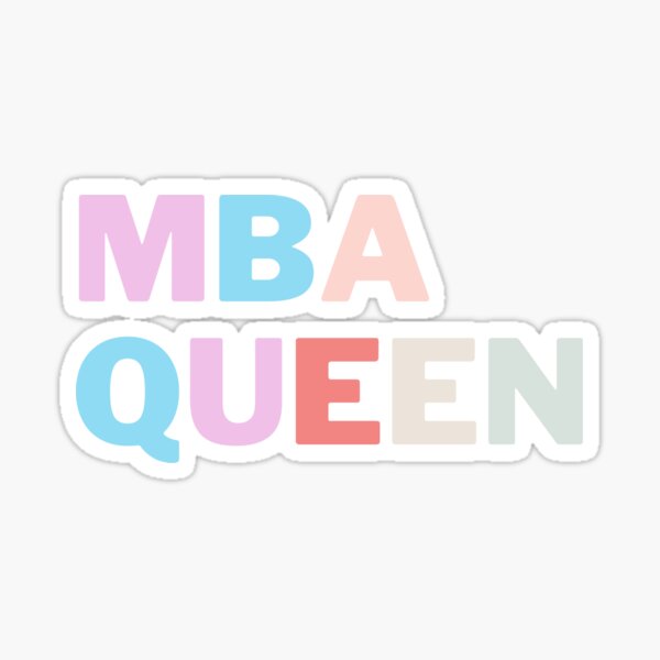 "MBA Queen" Sticker for Sale by omgitsme222 | Redbubble