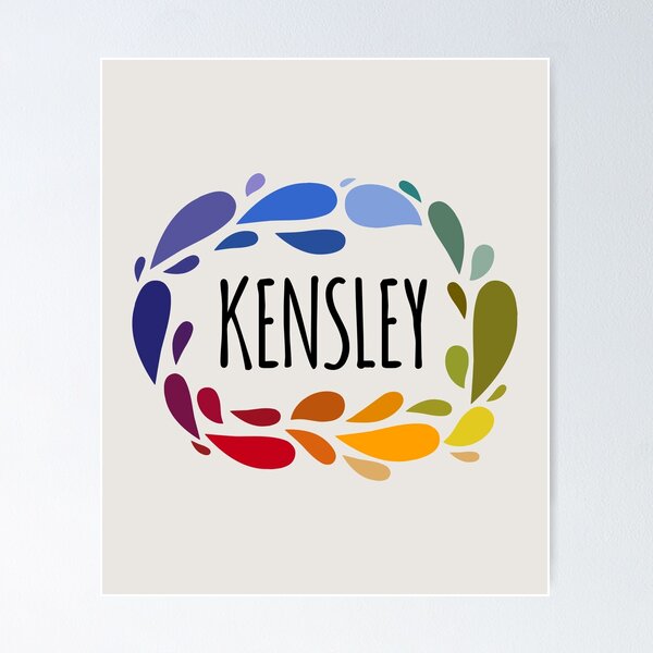 "Kensley Name Cute Colorful Gift Named Kensley" Poster for Sale by ...