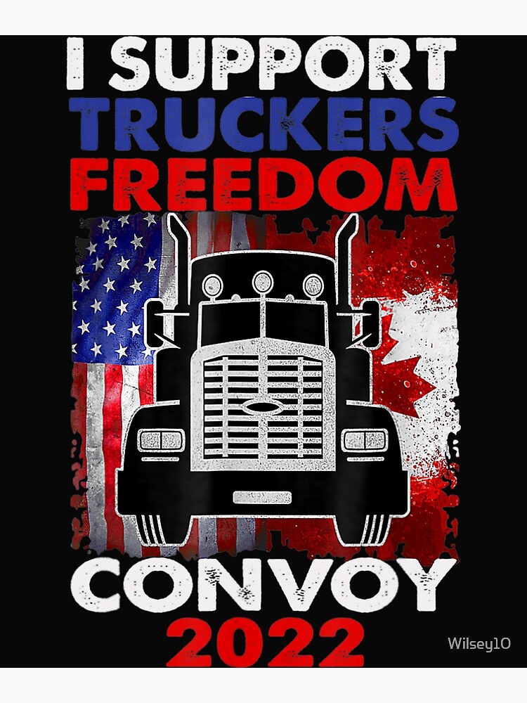 "I support truckers freedom convoy 2022 USA and Canada" Poster by ...