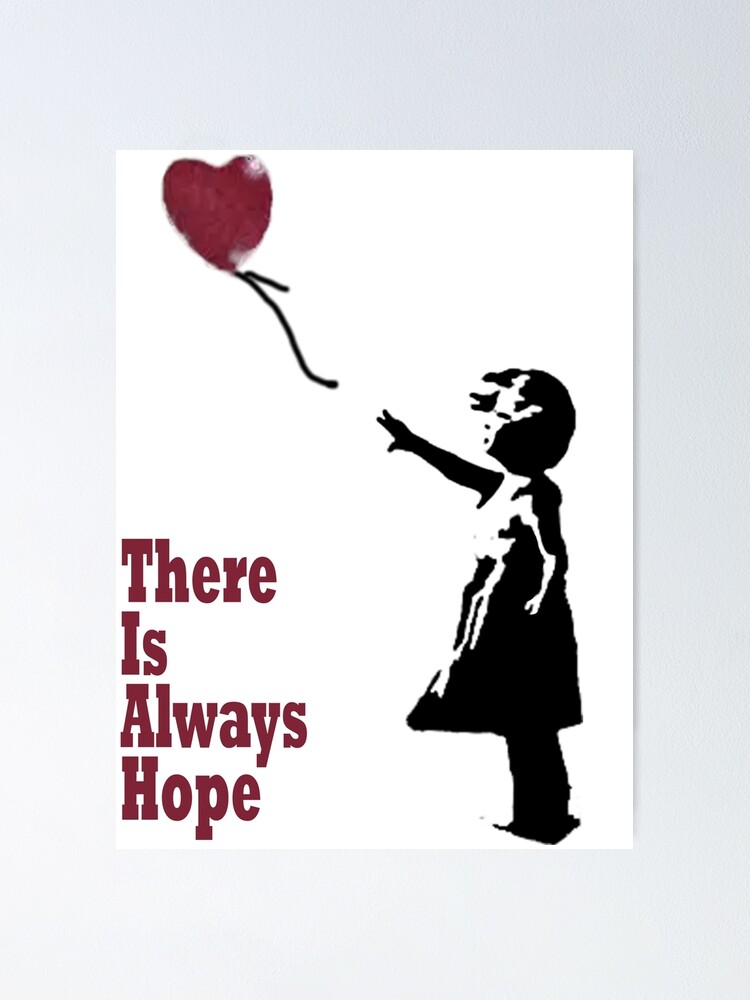 "banksy there is always hope" Poster for Sale by BANAKR | Redbubble