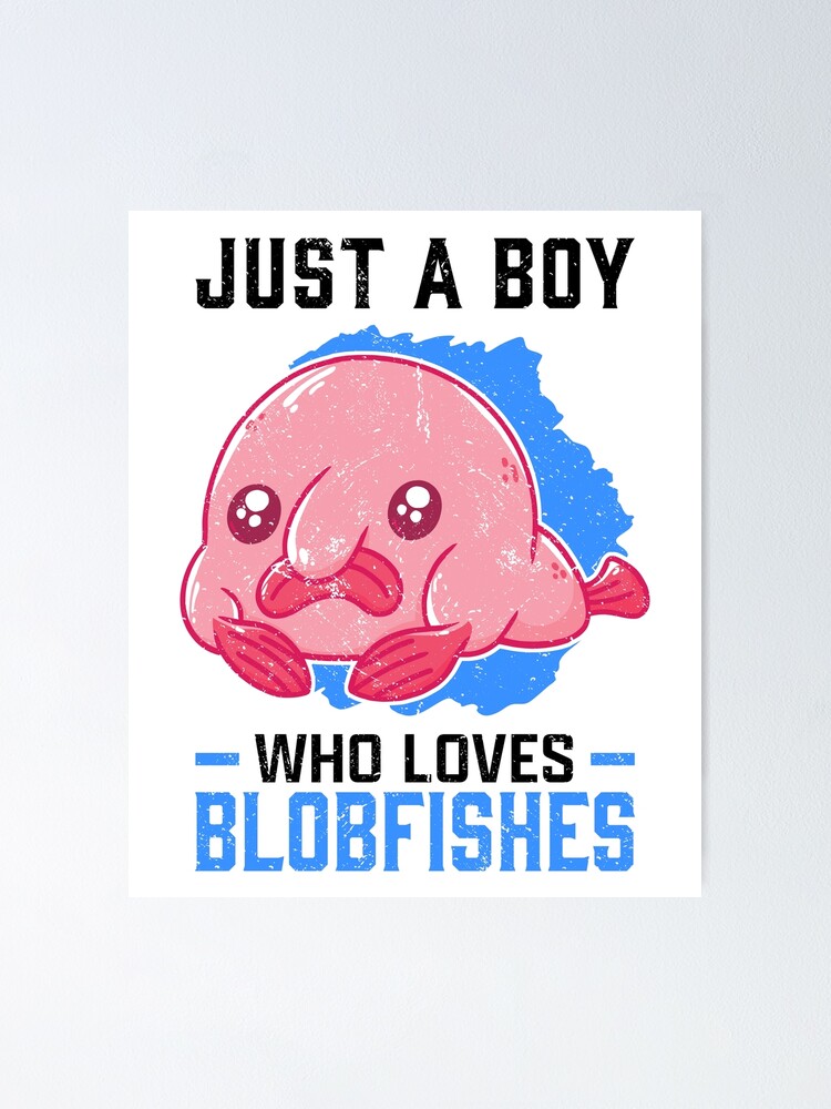"Blobfish boy loves ugly blobfish" Poster for Sale by madgrfx | Redbubble