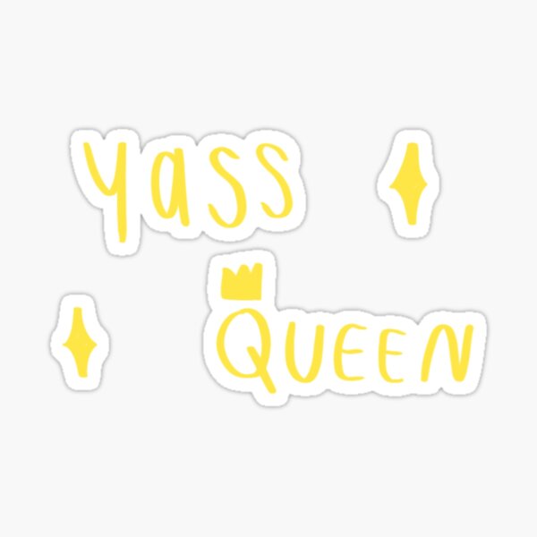 "B99 Yass Queen Sticker" Sticker for Sale by HolsShop | Redbubble