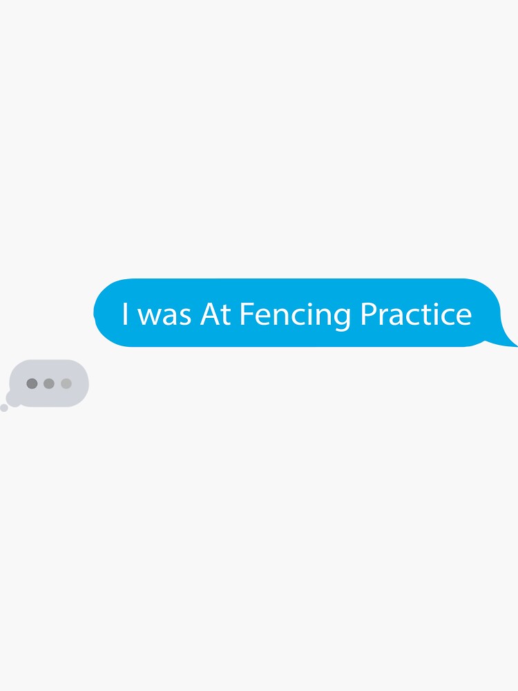 "Funny I was At Fencing Practice Text Message Sticker" Sticker by ...