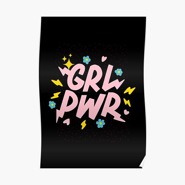 "GRL PWR - Girl Power Female | New Female Power" Poster by Delandor ...