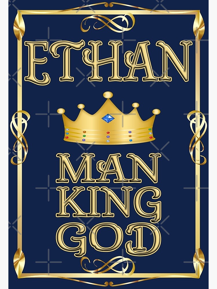 "Ethan-Man-King-God" Poster by madrigenum | Redbubble