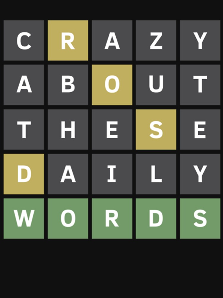 "Crazy About These Daily Words (Wordle Game) " T-shirt for Sale by ...
