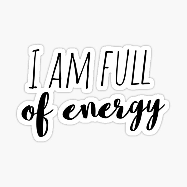 "I am full of energy | Affirmation" Sticker for Sale by CamilaArdila ...