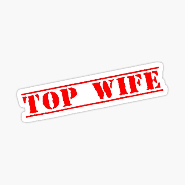 "Top Wife (Vintage Retro Label)" Sticker for Sale by SassyClassyMe ...