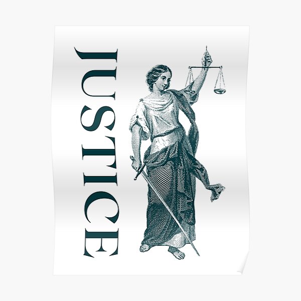 "justice " Poster for Sale by WeGotThat | Redbubble