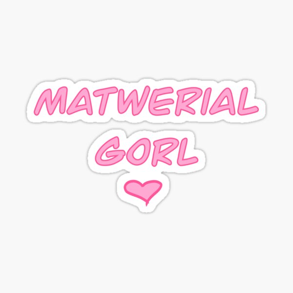 "Material girl" Sticker by LookingxGlass | Redbubble