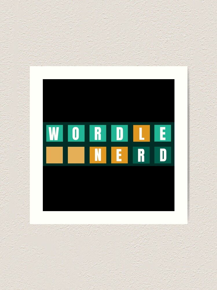 "Wordle Nerd - Wordle Puzzle Game For The Addict" Art Print for Sale by ...