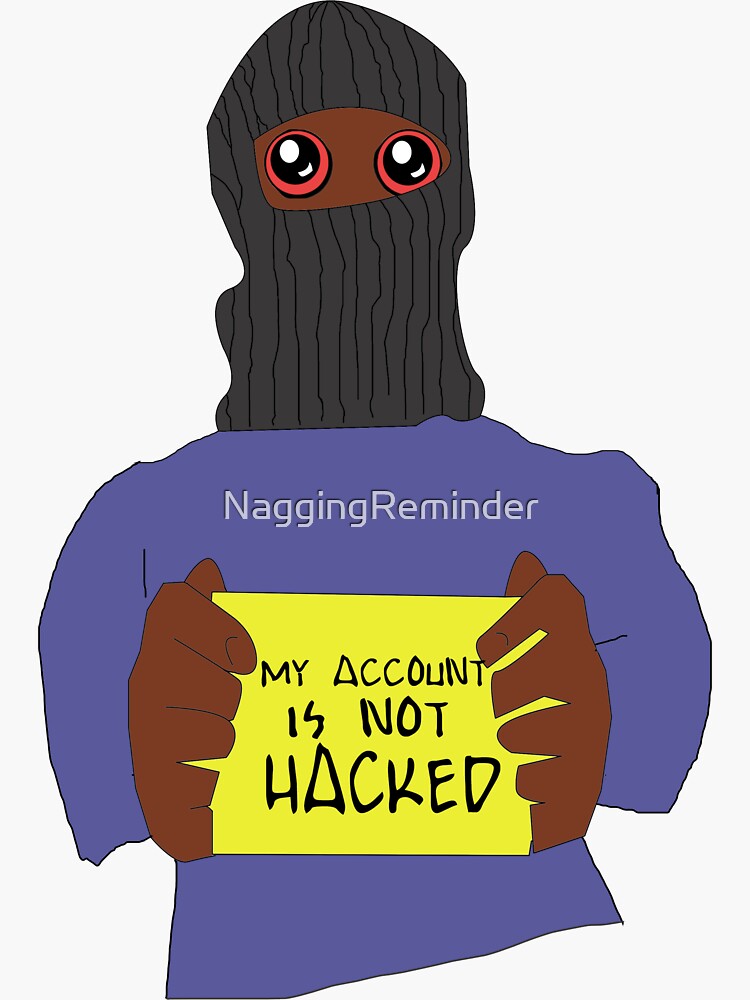 "Don't Panic Not Hacked" Sticker by NaggingReminder | Redbubble
