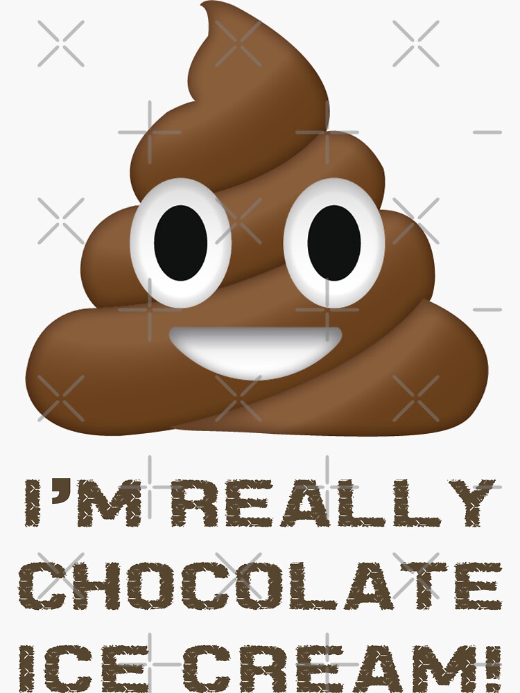 "Wait! I really Chocolate Ice Cream Funny poop emoji emoticon graphic ...