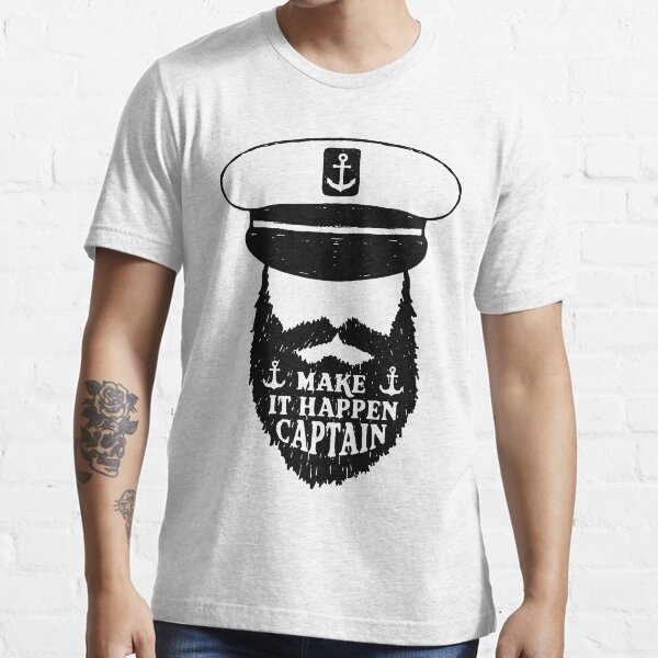 "Make It Happen Captain" T-shirt for Sale by WhiteNorth | Redbubble ...