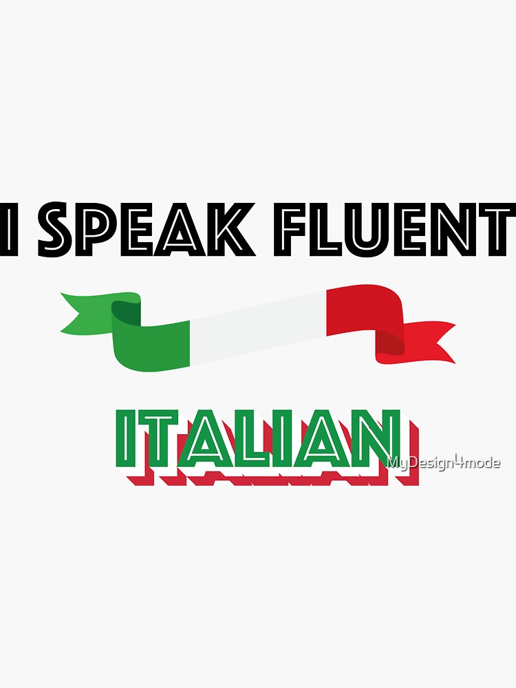 "I speak fluent Italian, funny meme" Sticker by MyDesign4mode | Redbubble
