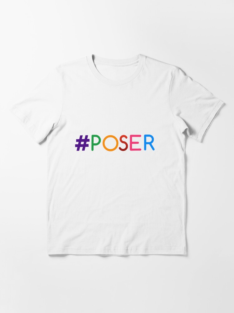 "Poser!" T-shirt for Sale by MallsD | Redbubble | poser t-shirts ...