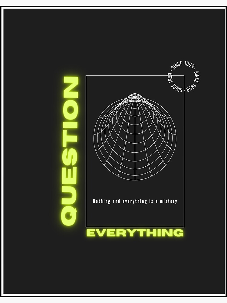 "question everything t shirt and sticker" Sticker by MerchmallowDes ...