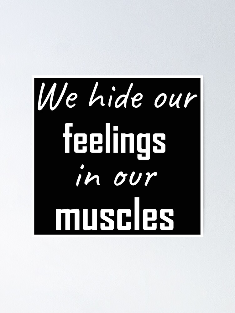 "We Hide Our Feelings In Our Muscles Funny Gym Quotes For Bodybuilders ...